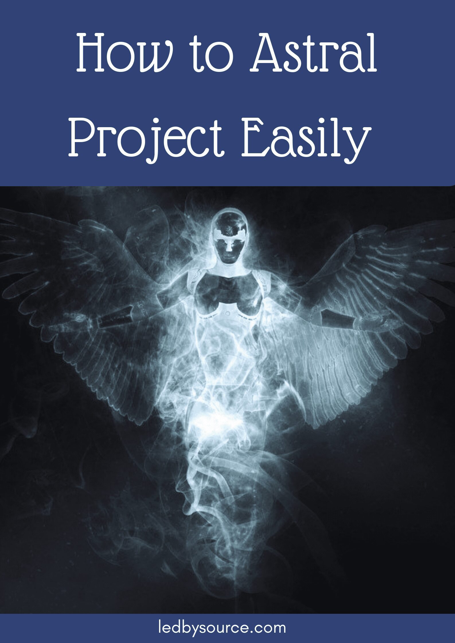 How to Astral Project In 3 Steps - Ledbysource