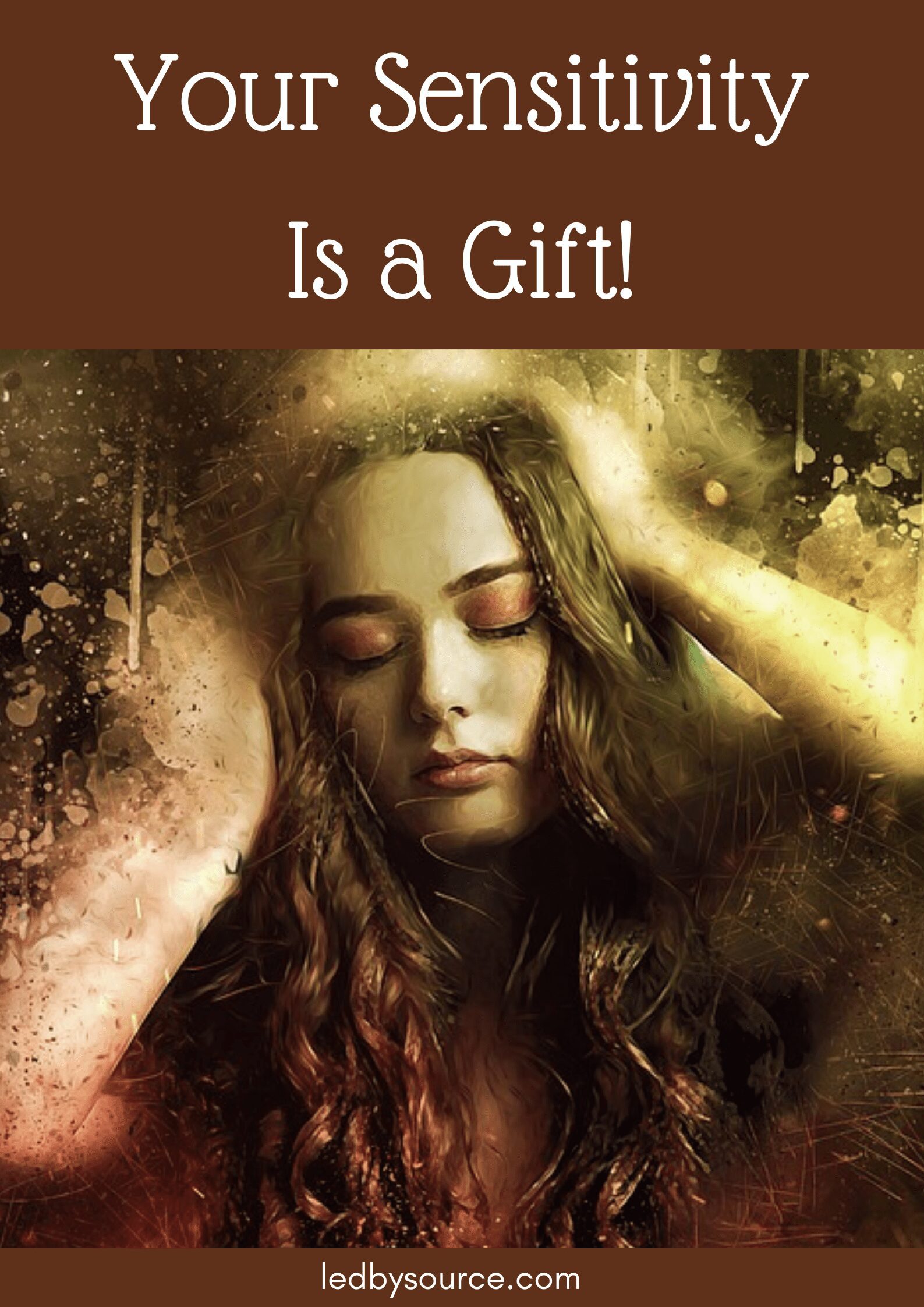 Your Sensitivity Is a Gift - Ledbysource